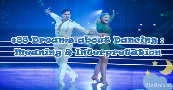 #88 Dreams about Dancing : Meaning & Interpretation