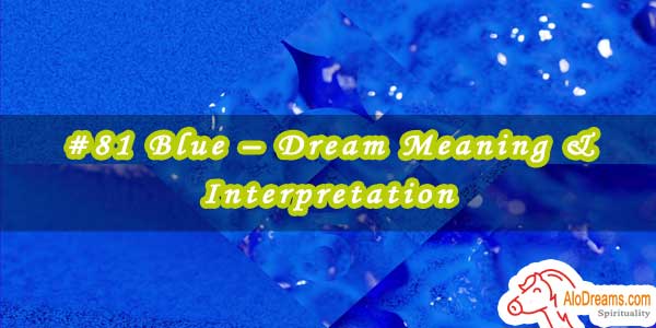 #81 Blue – Dream Meaning & Interpretation