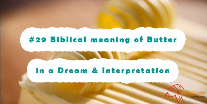 #29 Biblical meaning of Butter in a Dream & Interpretation