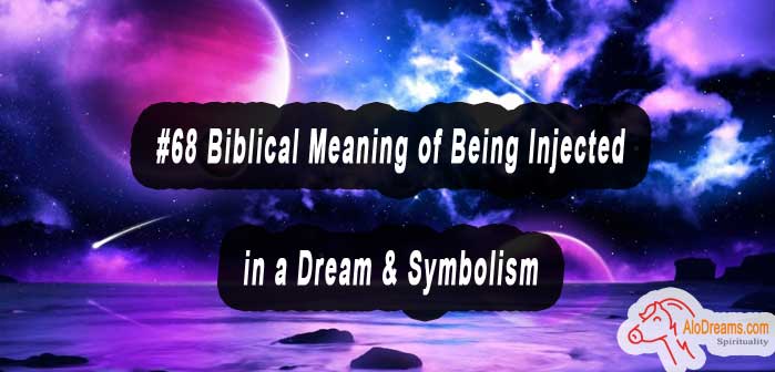 #68 Biblical Meaning of Being Injected in a Dream & Symbolism