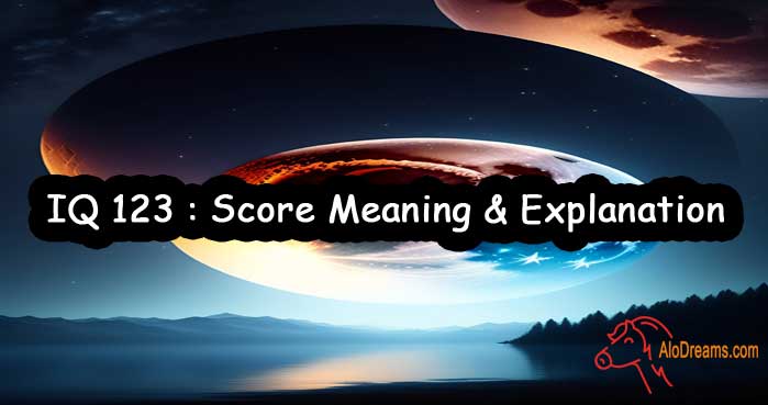 IQ 123 : Score Meaning & Explanation